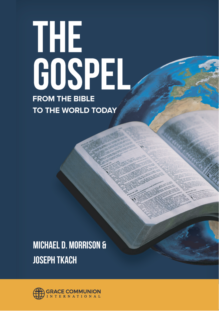 The Gospel: From the Bible to the World Today - Grace Communion ...