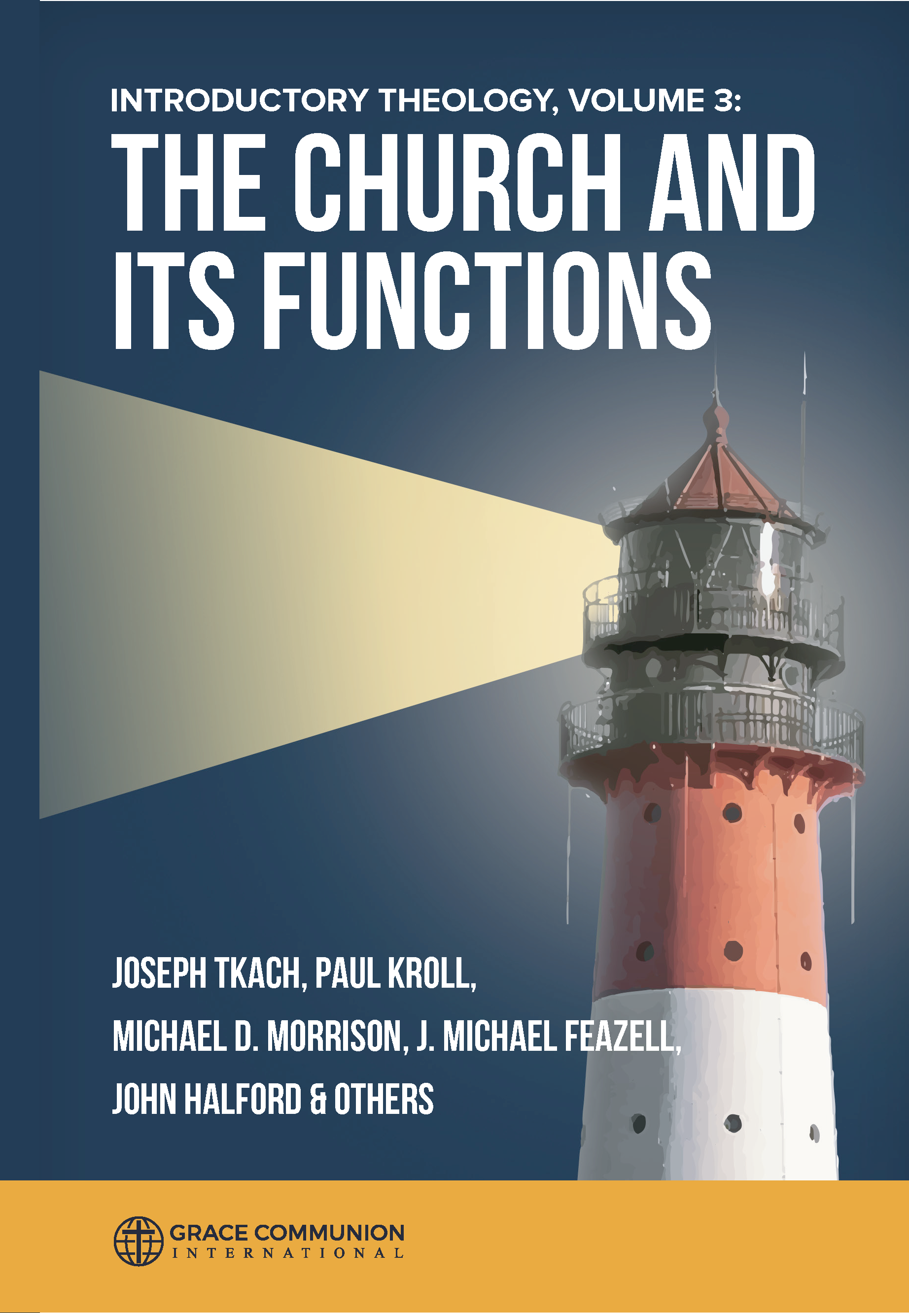 Introductory Theology, volume 3: The Church and Its Functions - Grace ...